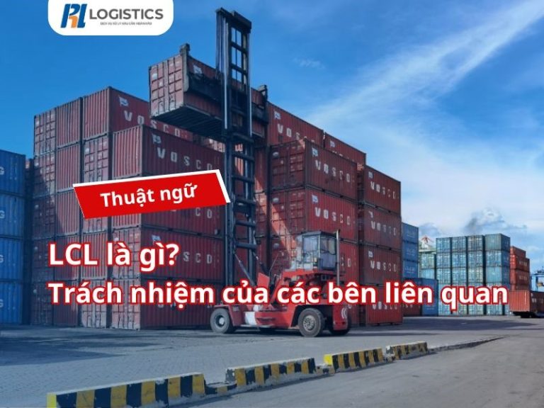LCL là gì? và trách nhiệm của các bên đối với hàng LCL